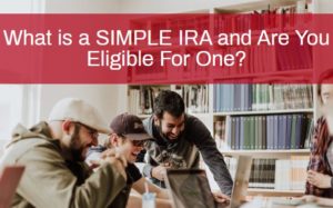 What is a SIMPLE IRA and Who's Eligible to Open One? | accuplan