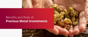 Benefits and Risks of Precious Metal Investments | Accuplan